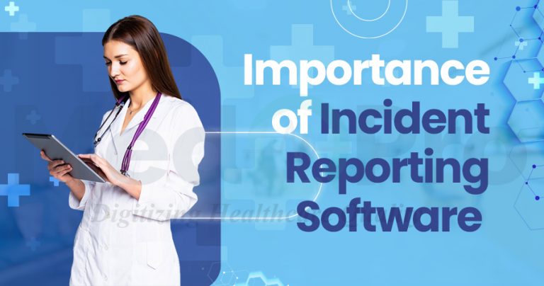 The Importance of Incident Reporting Software in Healthcare Organizations – Blog : MedQPro